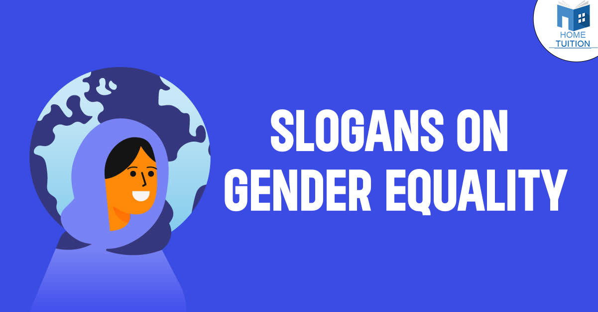 100+ Slogan on Gender Equality - Health, Politics, Work, Education etc.